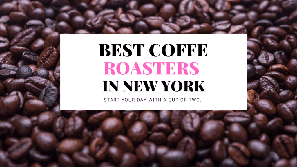 Best coffee roasters in new York (nyc)